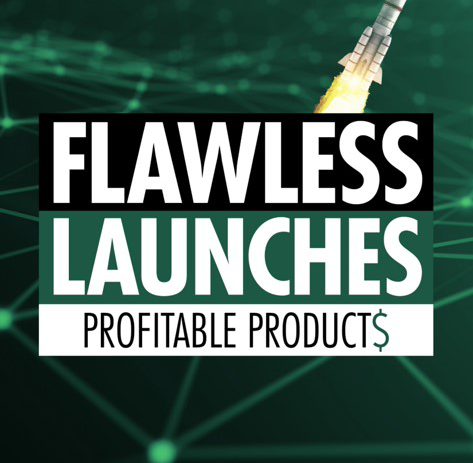 Flawless Launches